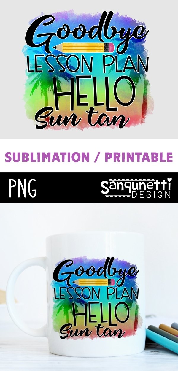 Goodbye Lesson Plan Hello Sun tan Teacher PNG Sublimation