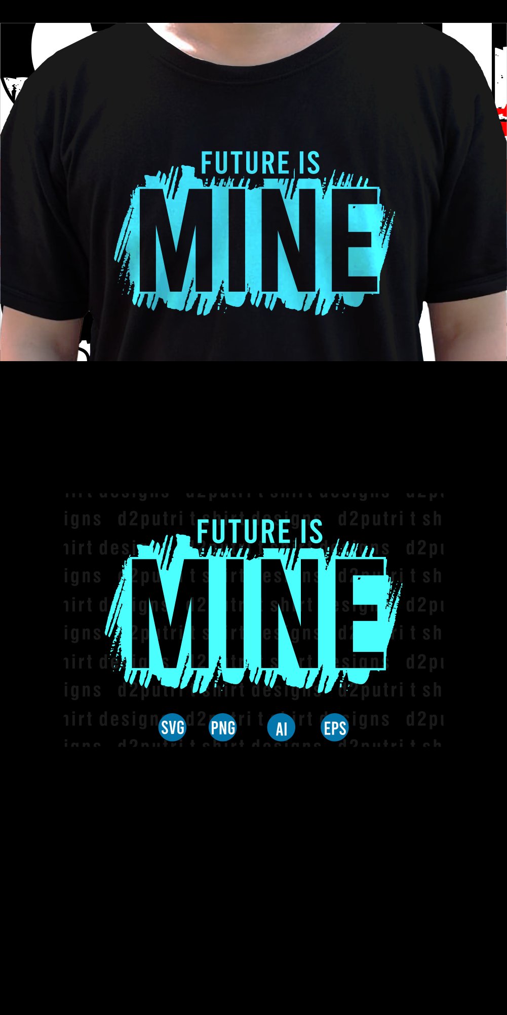 Future is Mine Tshirt designs Svg, Png, Ai, Eps, Sublimation