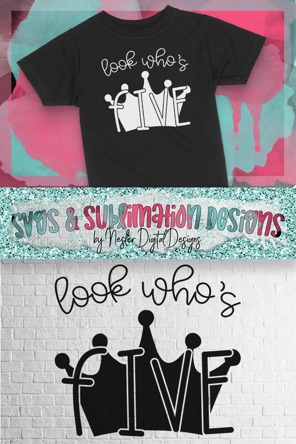 Look Who's Five birthday svg