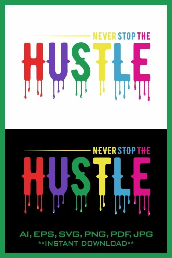 Never Stop The Hustle - Hustle SVG - Hustle Vector Design