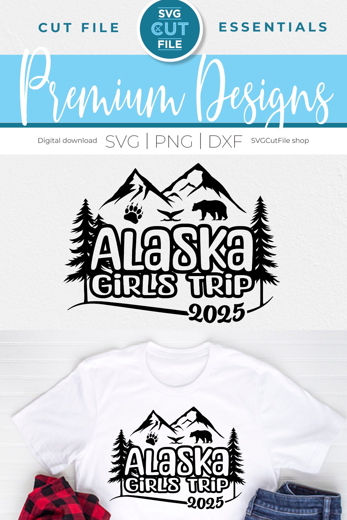 2025 Alaska svg - Great for a Girls vacation or Trip