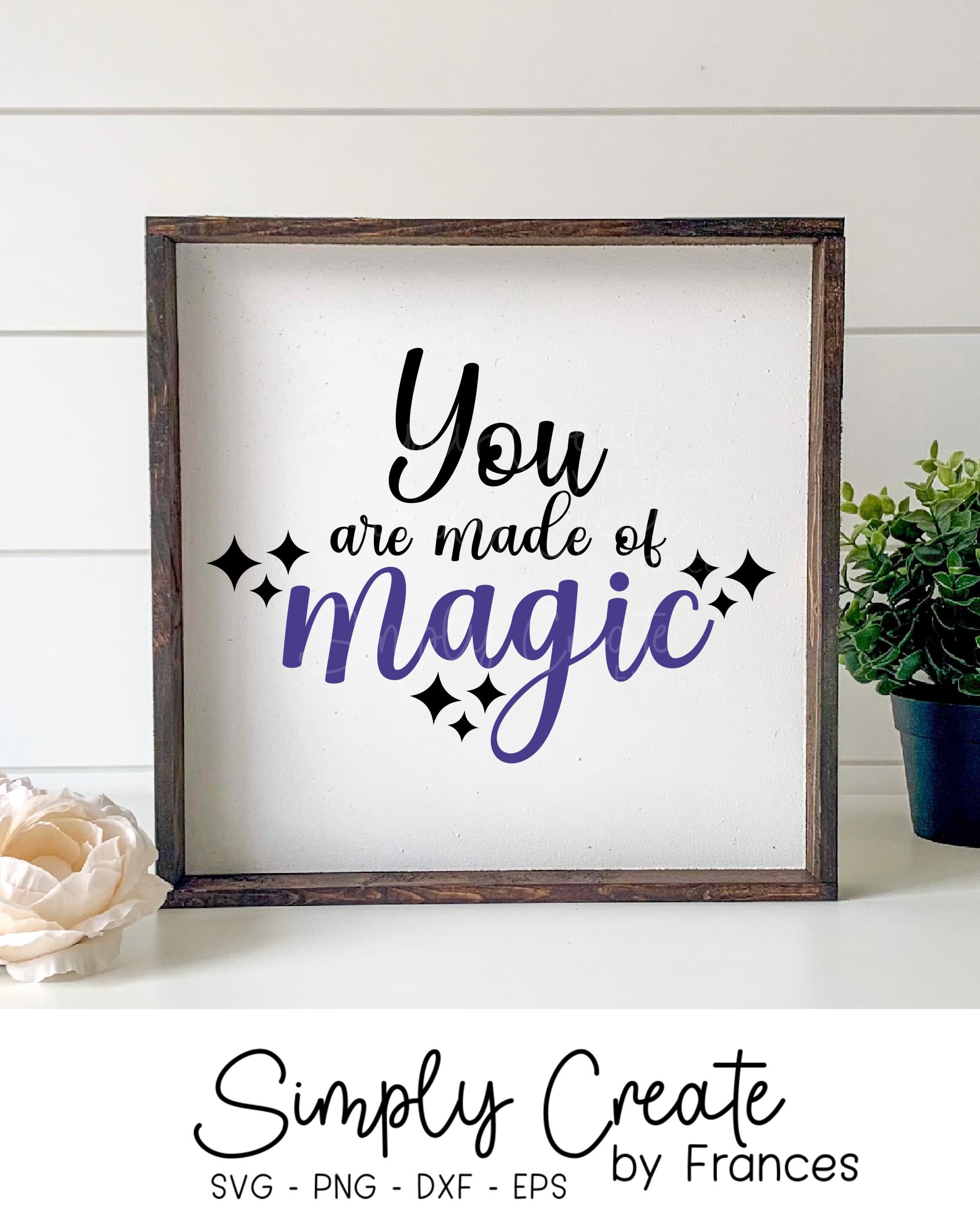 You Are Made of Magic SVG | Inspirational | Affirmation
