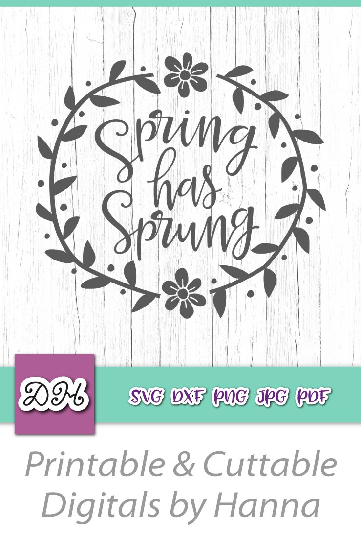 Spring Has Sprung SVG for Cricut Inspirational Wreath SIgn