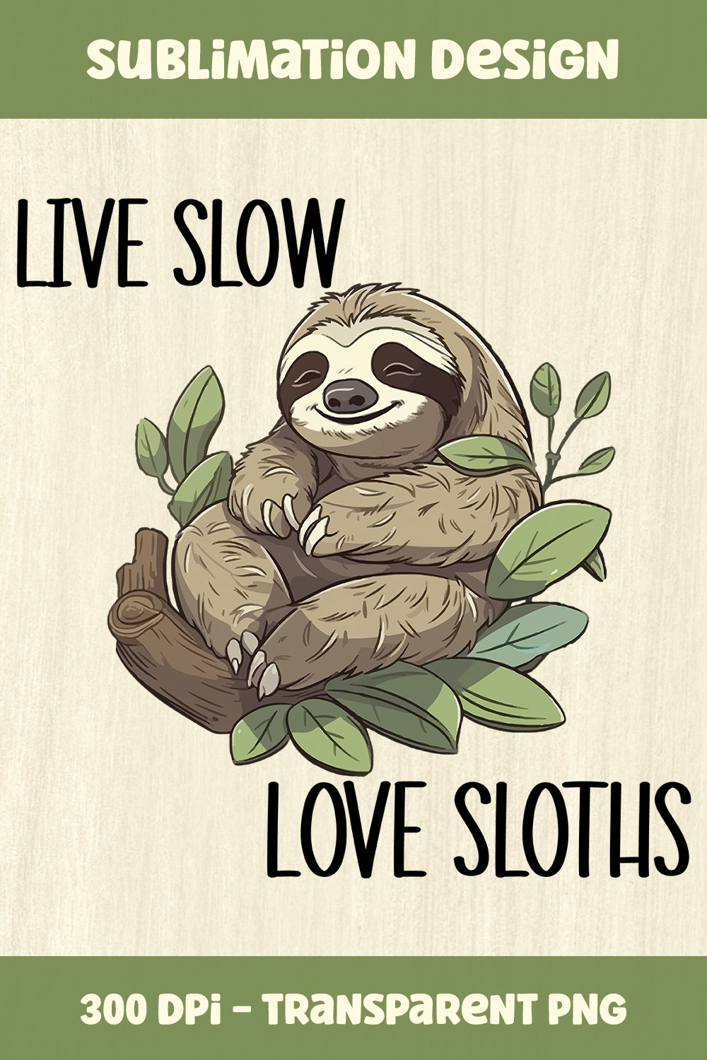 Live slow love sloths sublimation design, transparent PNG
