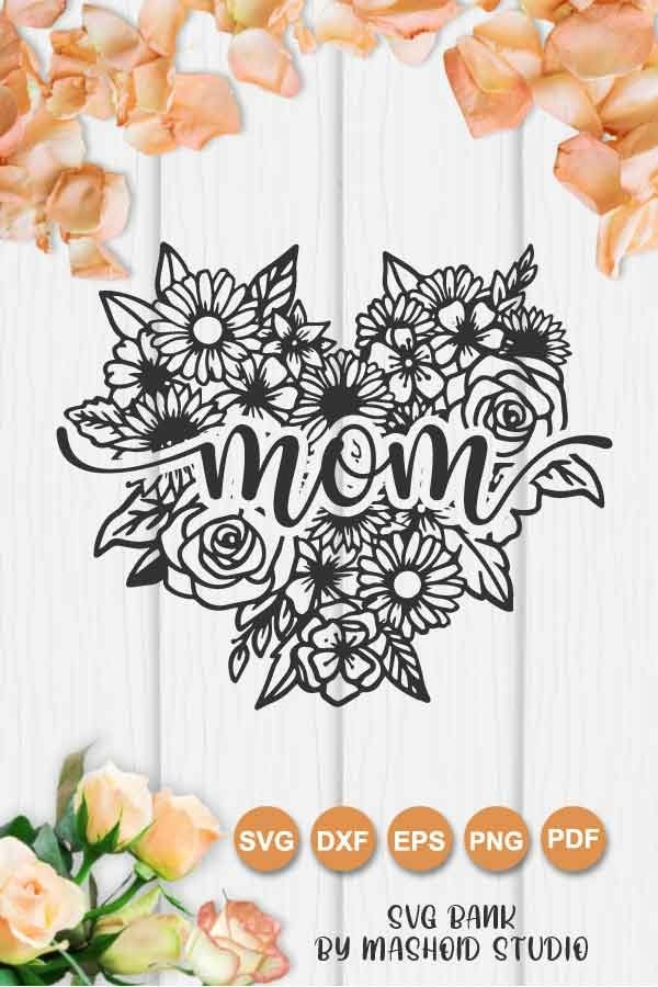 Mom SVG, Floral Mom SVG, Love Mom SVG, Heart Mom SvG