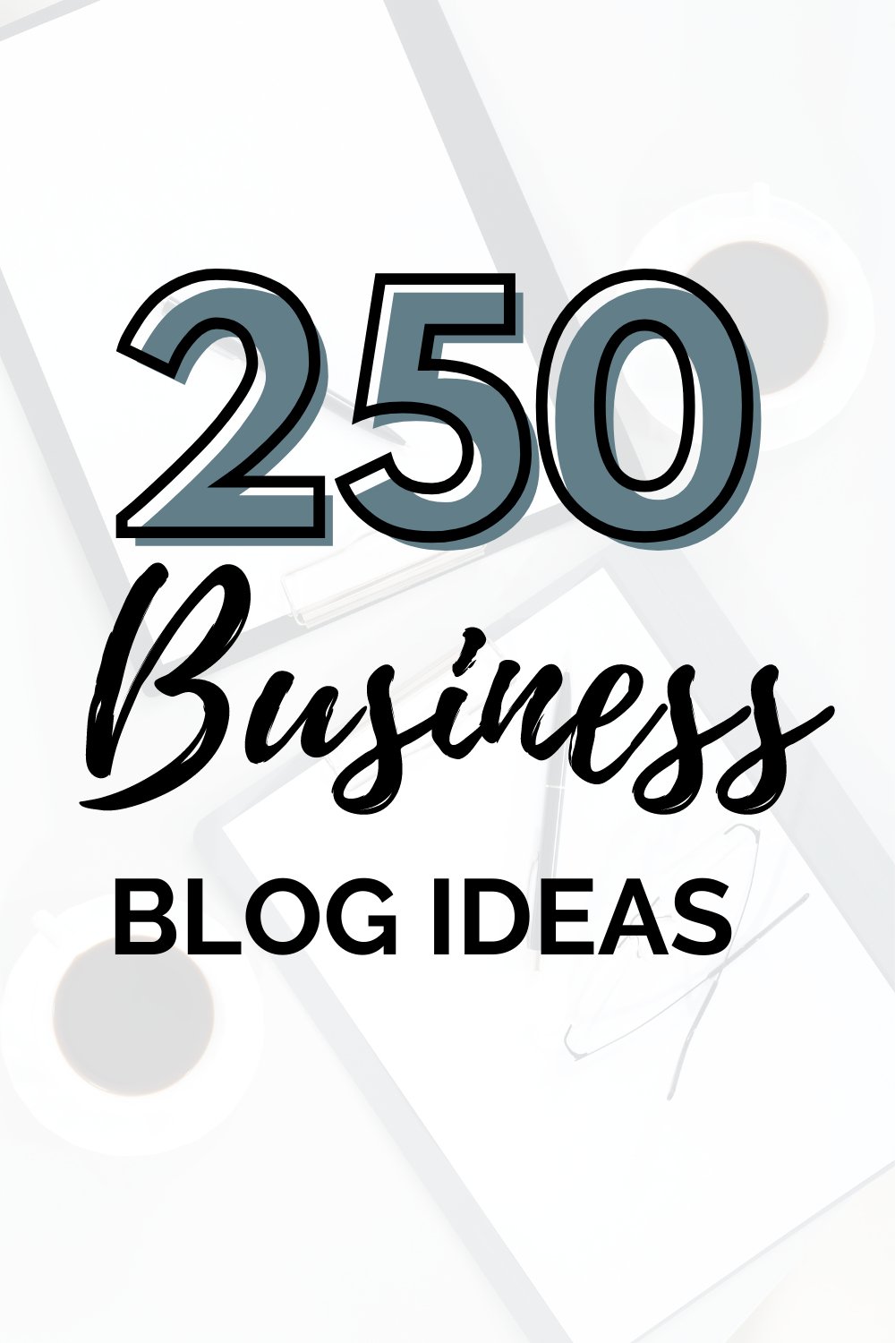 250 Product Based Business Blog Post Ideas PDF (1646364)