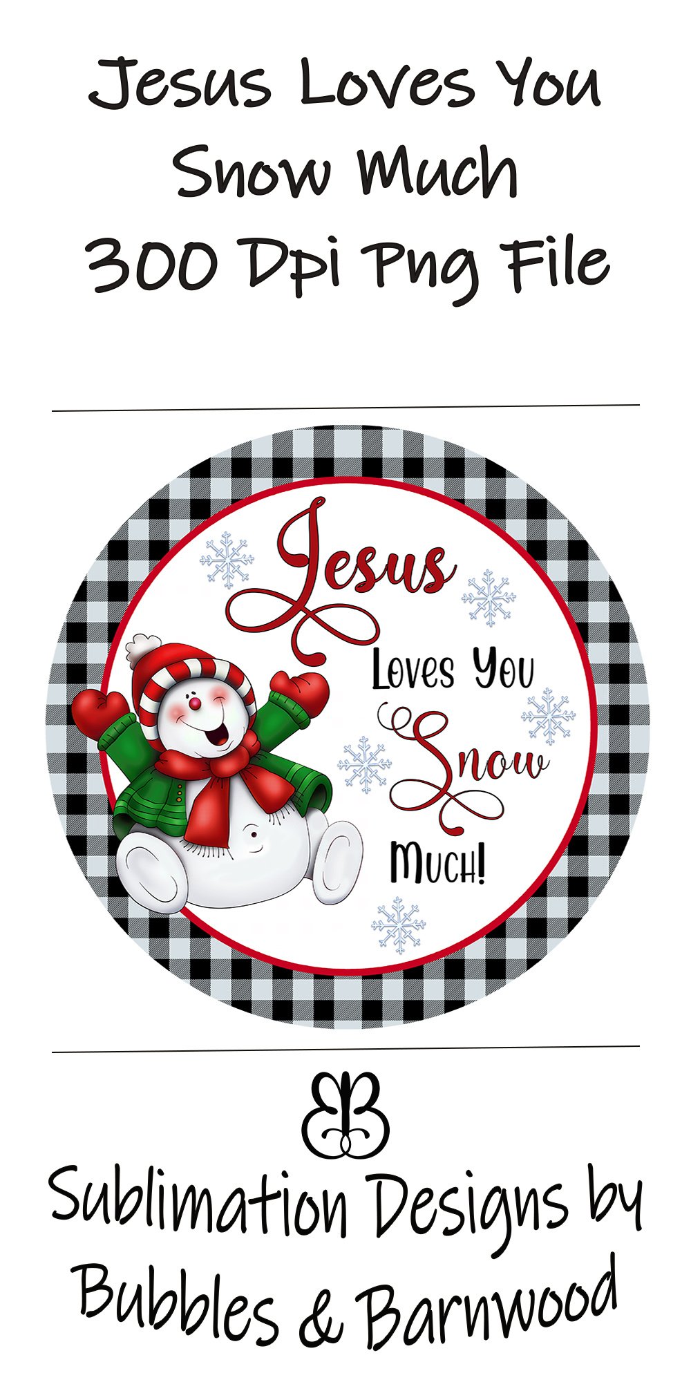 Jesus Loves You Snow Much Sublimation png, Multi Use Round