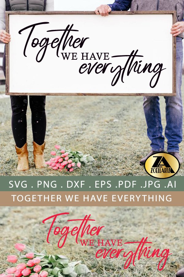 Together We Have Everything SVG Valentines SVG Family Quote