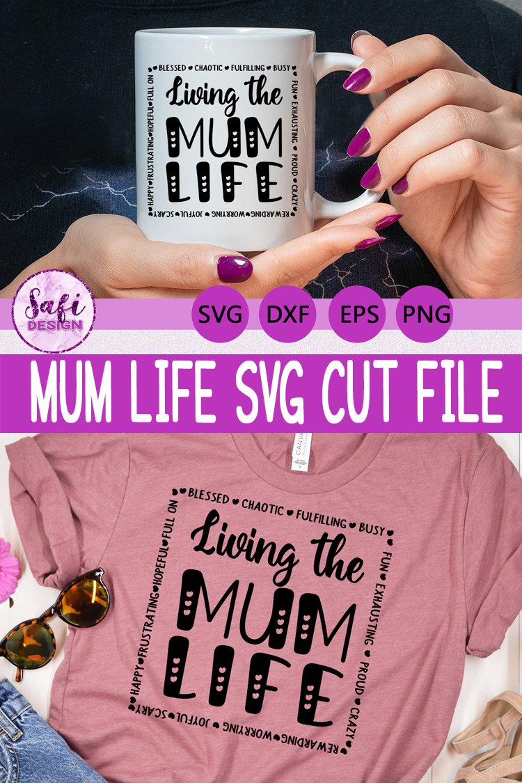 Living the Mum Life- SVG DXF EPS PNG