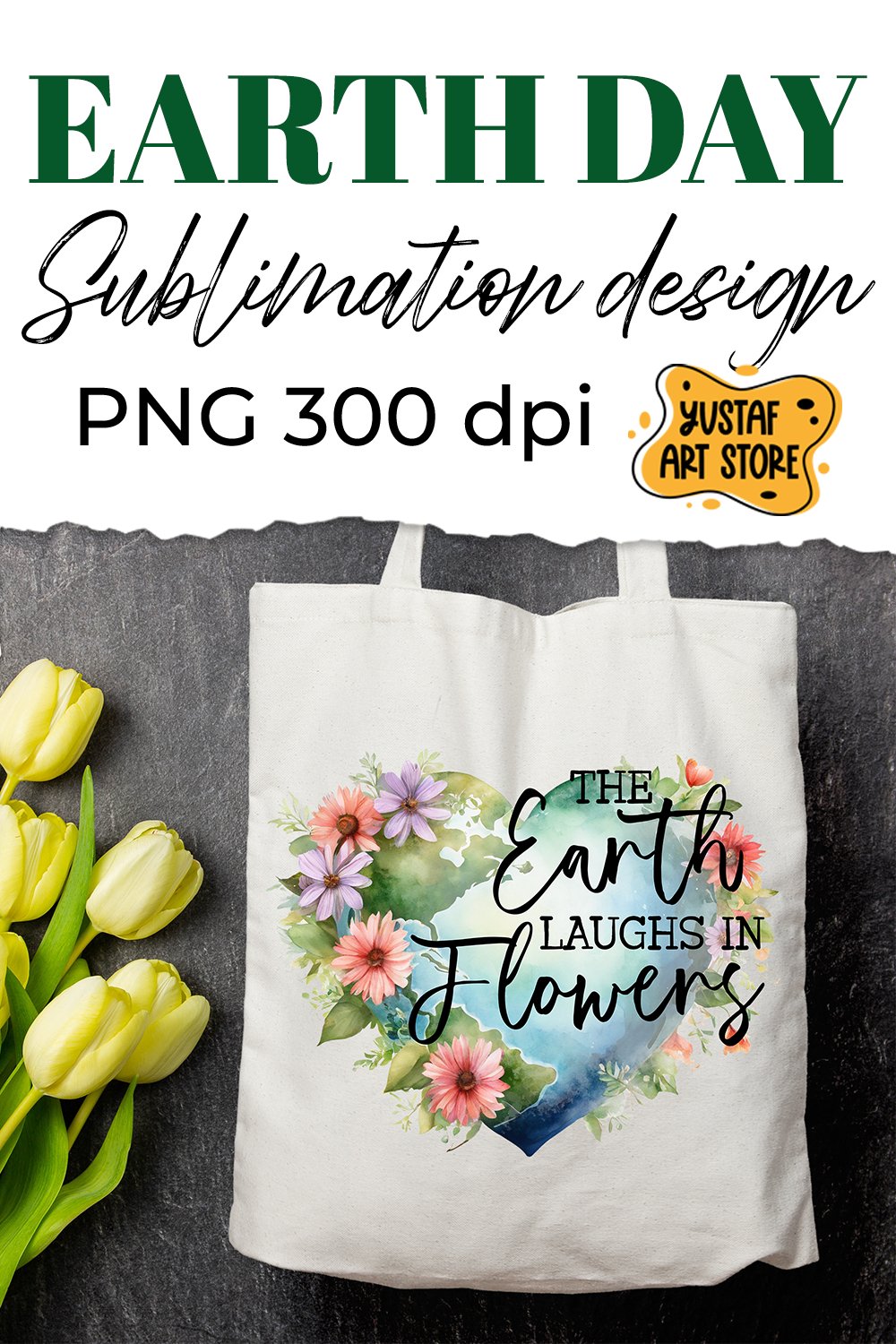 Earth Day sublimation design. The Earth laughs in flowers