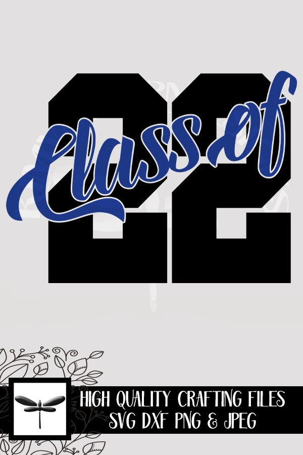 Class of 22 svg dxf Cut Files, Printable