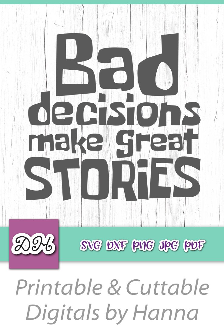Bad Decisions Make Great Stories Funny Saying Quote