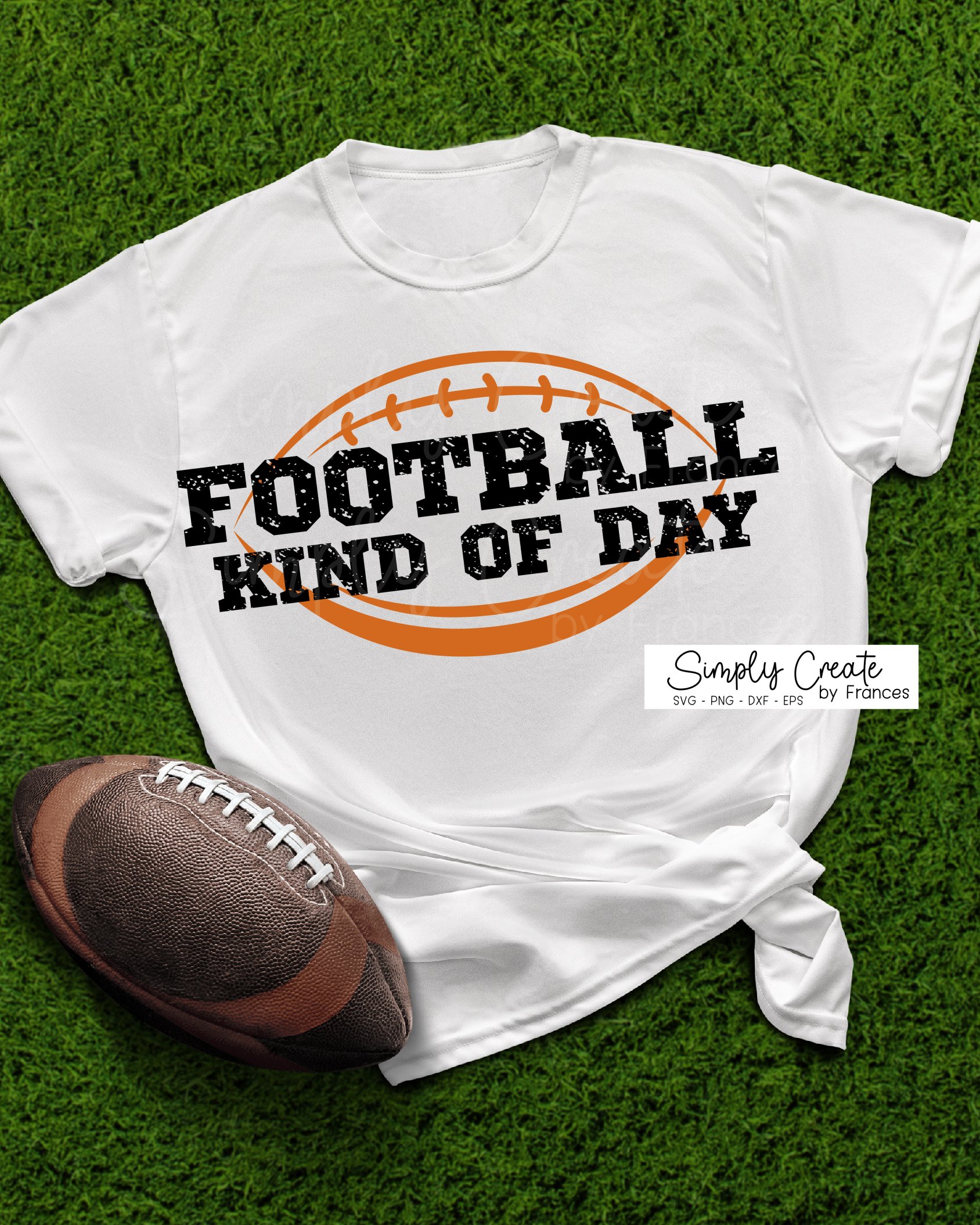 Football Kind of Day SVG, Football Season, Super Bowl SVG