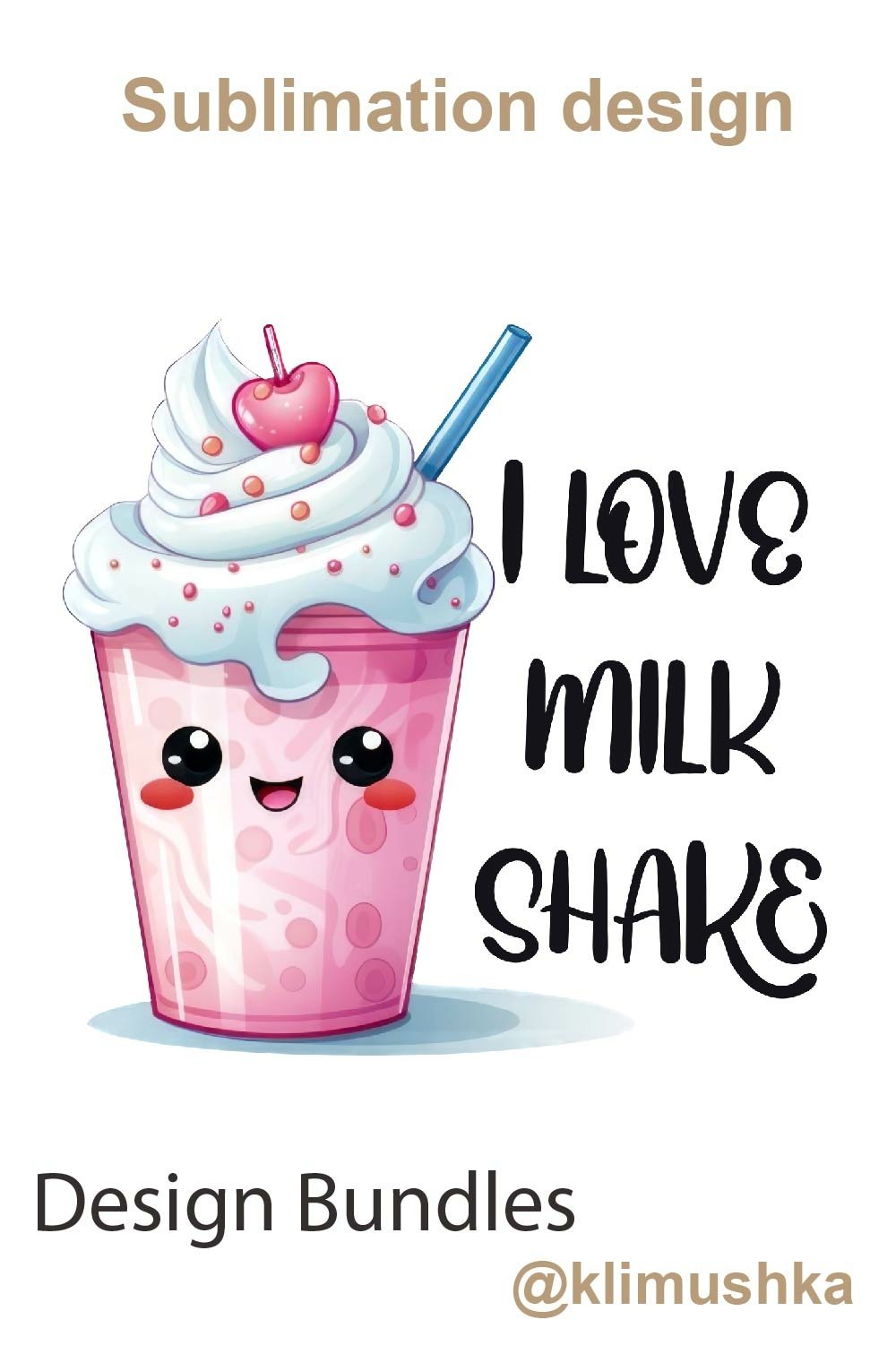 I love milkshake sublimation|Kawaii milkshake PNG