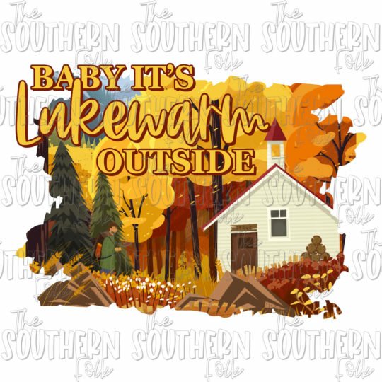 Baby It's Lukewarm Outside PNG File, Sublimation Designs