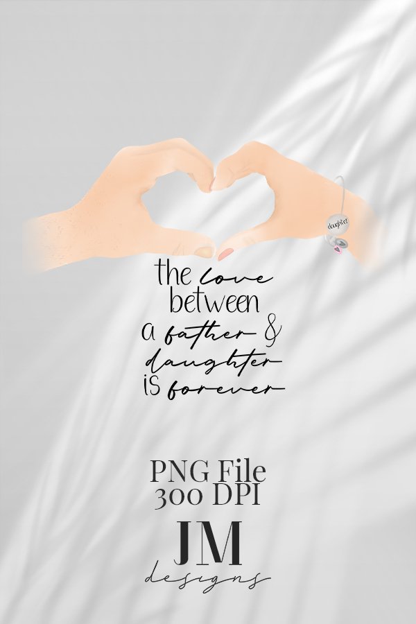 Father & daughter Love Heart Hands And Quote Design PNG