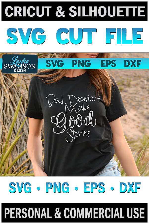 Bad Decisions Make Good Stories SVG Cut File | Funny SVG
