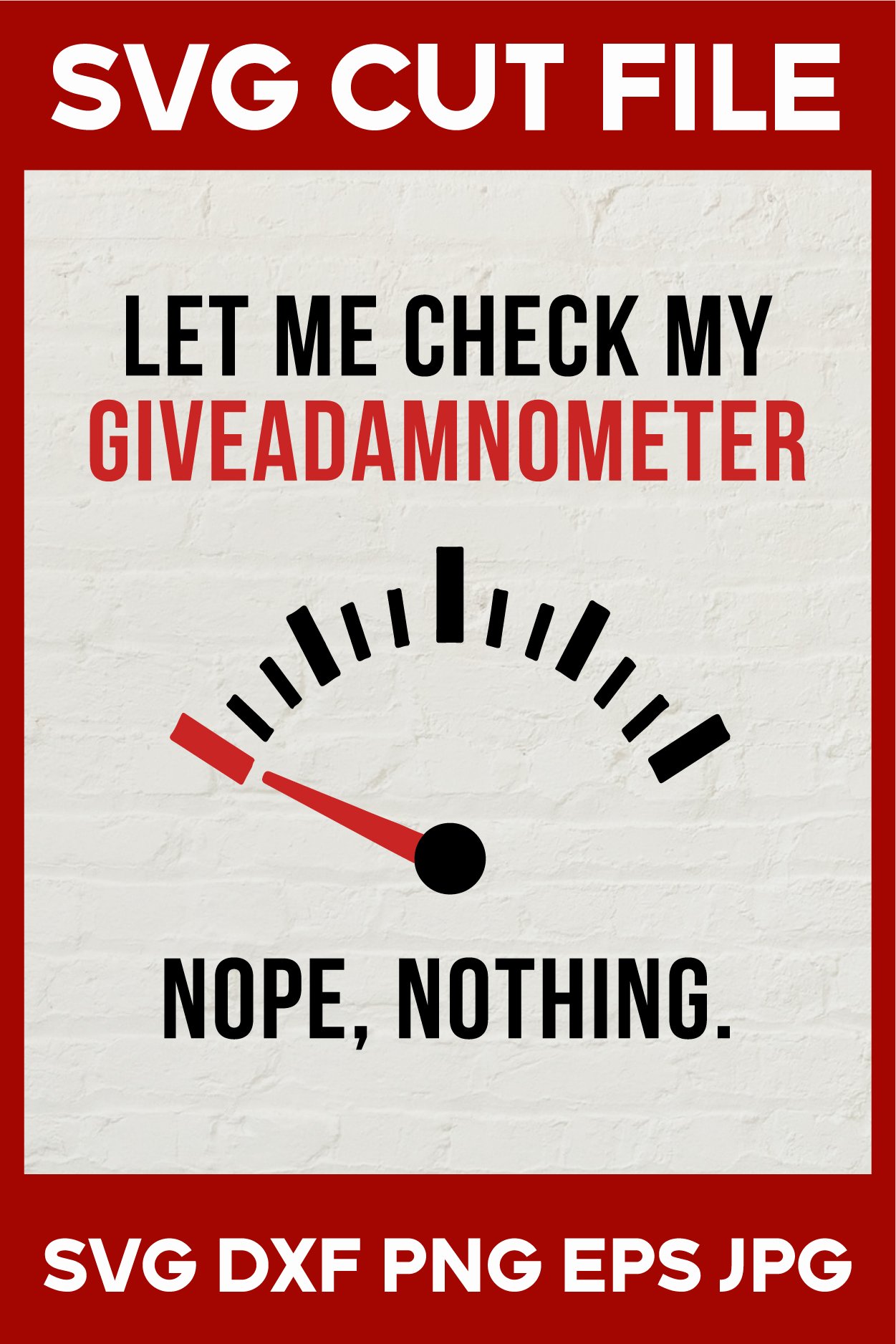 Let me check my giveadamnometer | Funny SVG Cut File