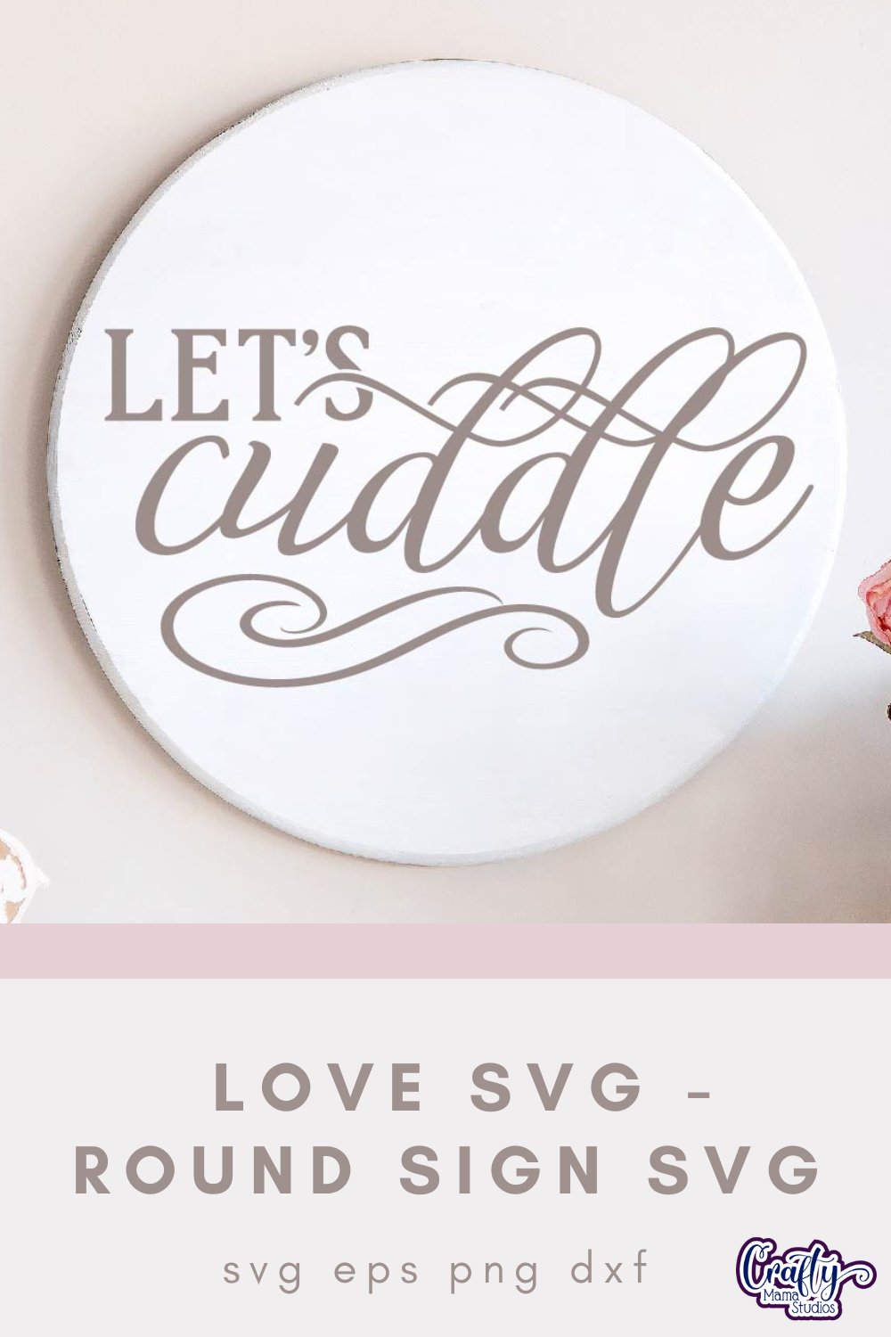 Farmhouse Love Round Sign Svg, Let's Cuddle