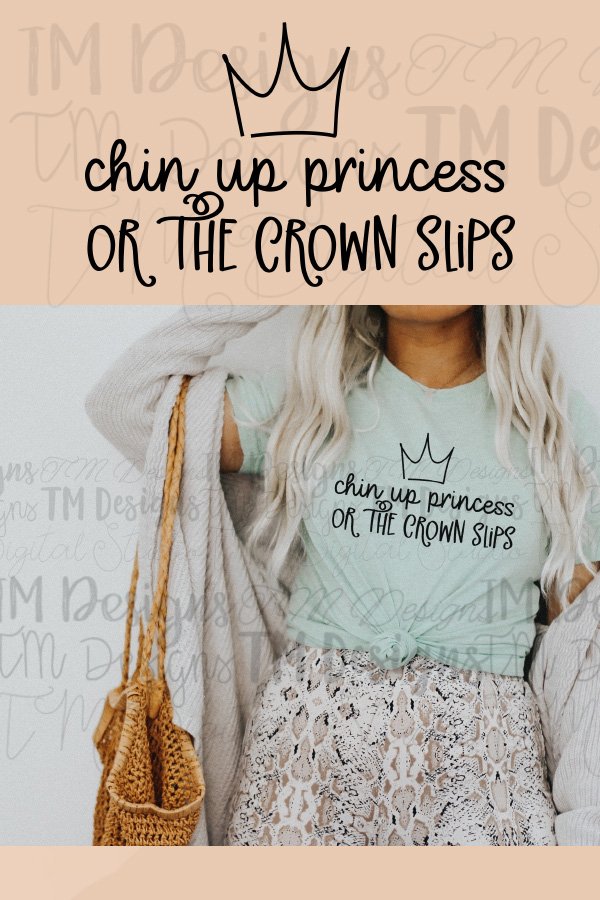 Chin Up Princess, Or The Crown Slips