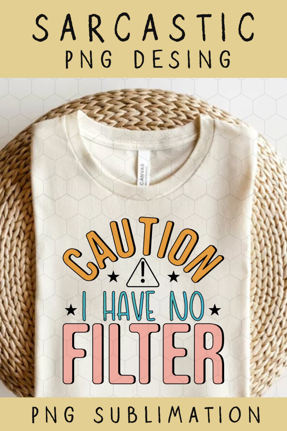Caution I Have No Filter, Sarcastic Sublimation, Funny PNG