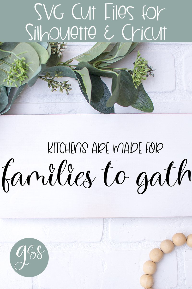 Kitchens Are Made For Families To Gather SVG File