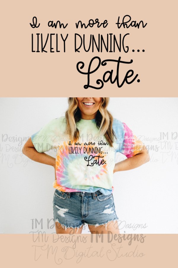 Running Late SVG / Printable