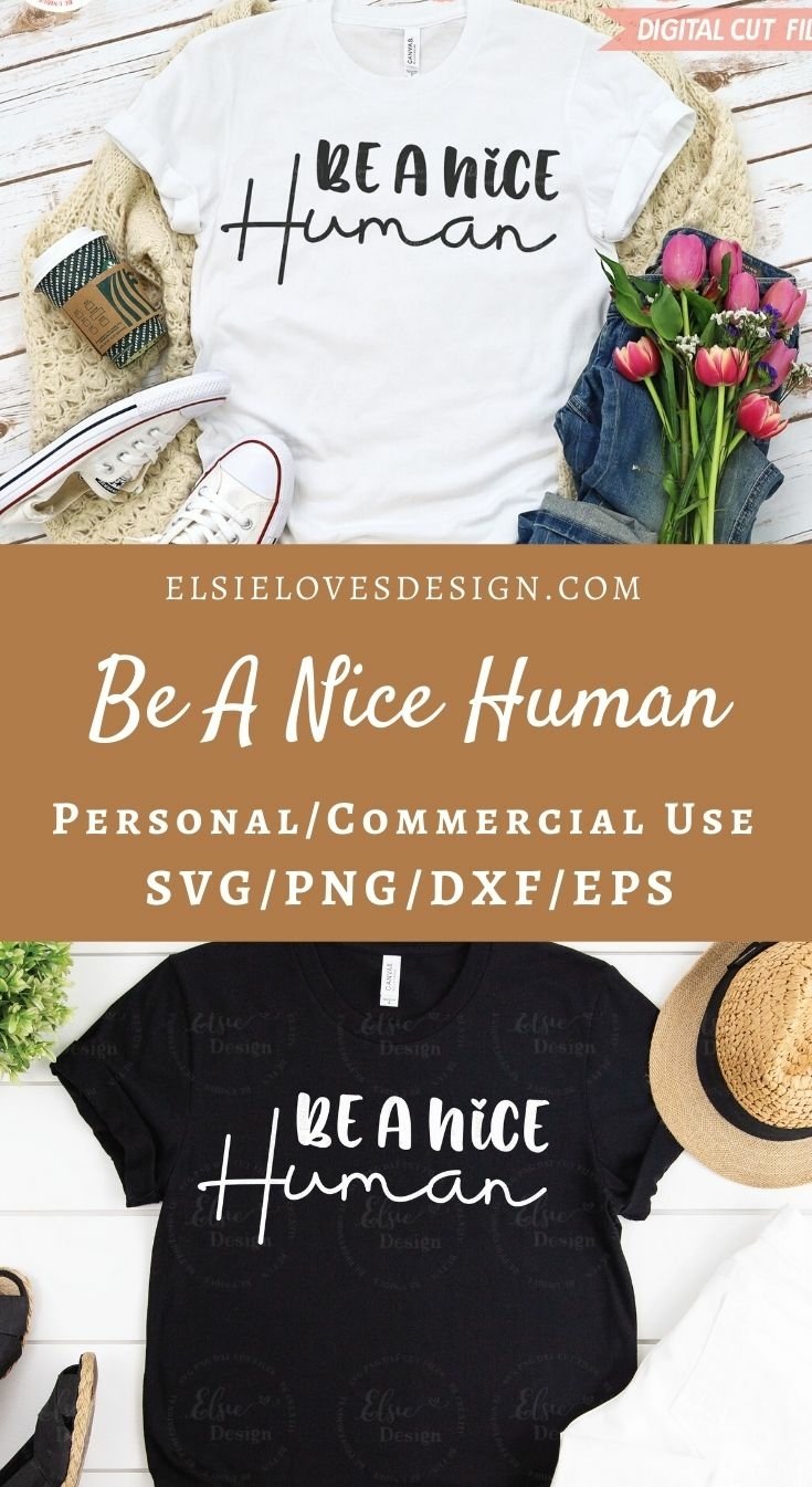 Be A Nice Human - Kindness SVG Cut Files