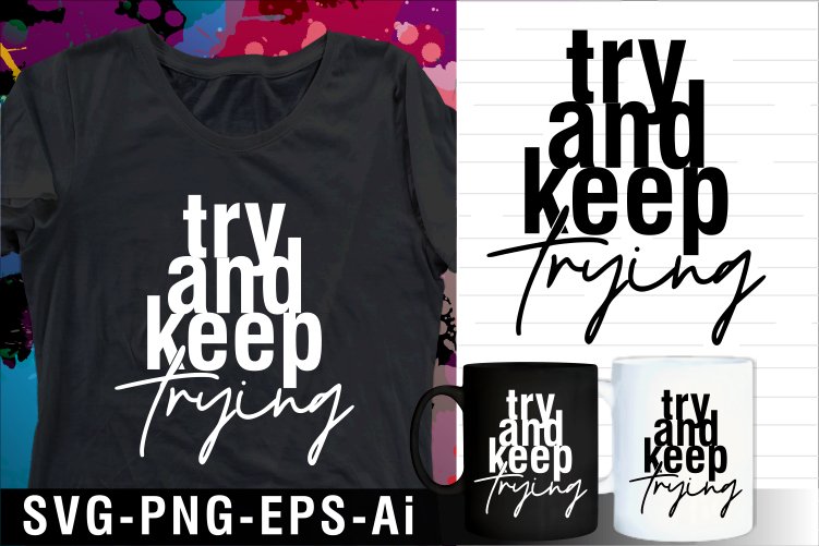 try and keep trying motivational inspirational quotes svg