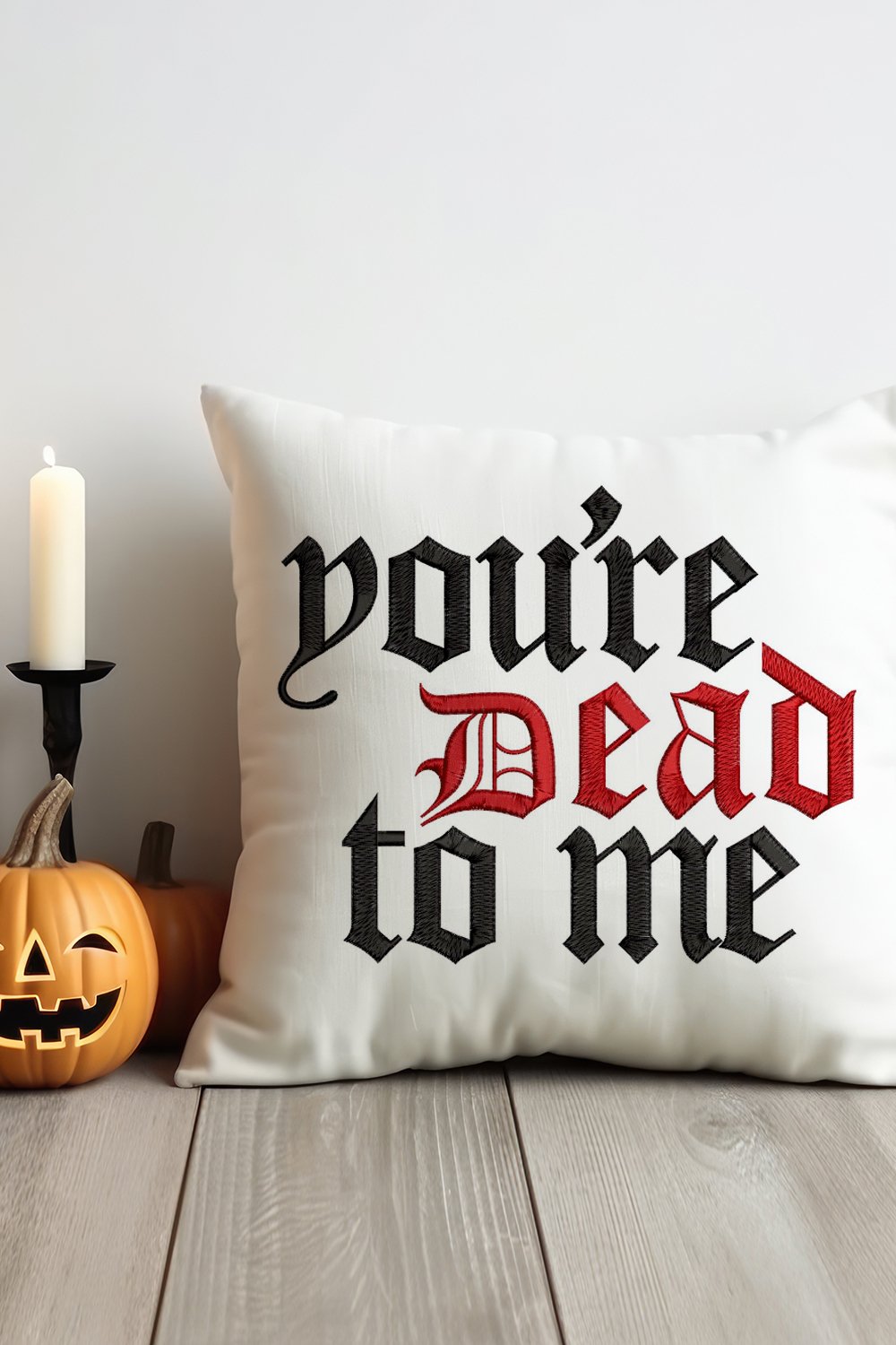 You're Dead to Me Gothic Word Art Embroidery File