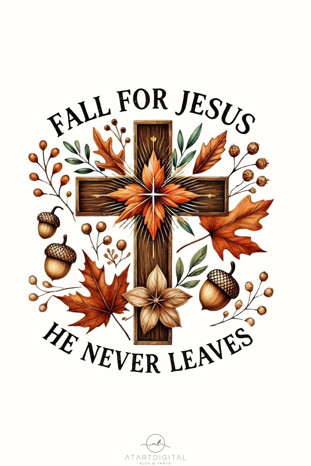 Fall for jesus he never leaves png (4535444)