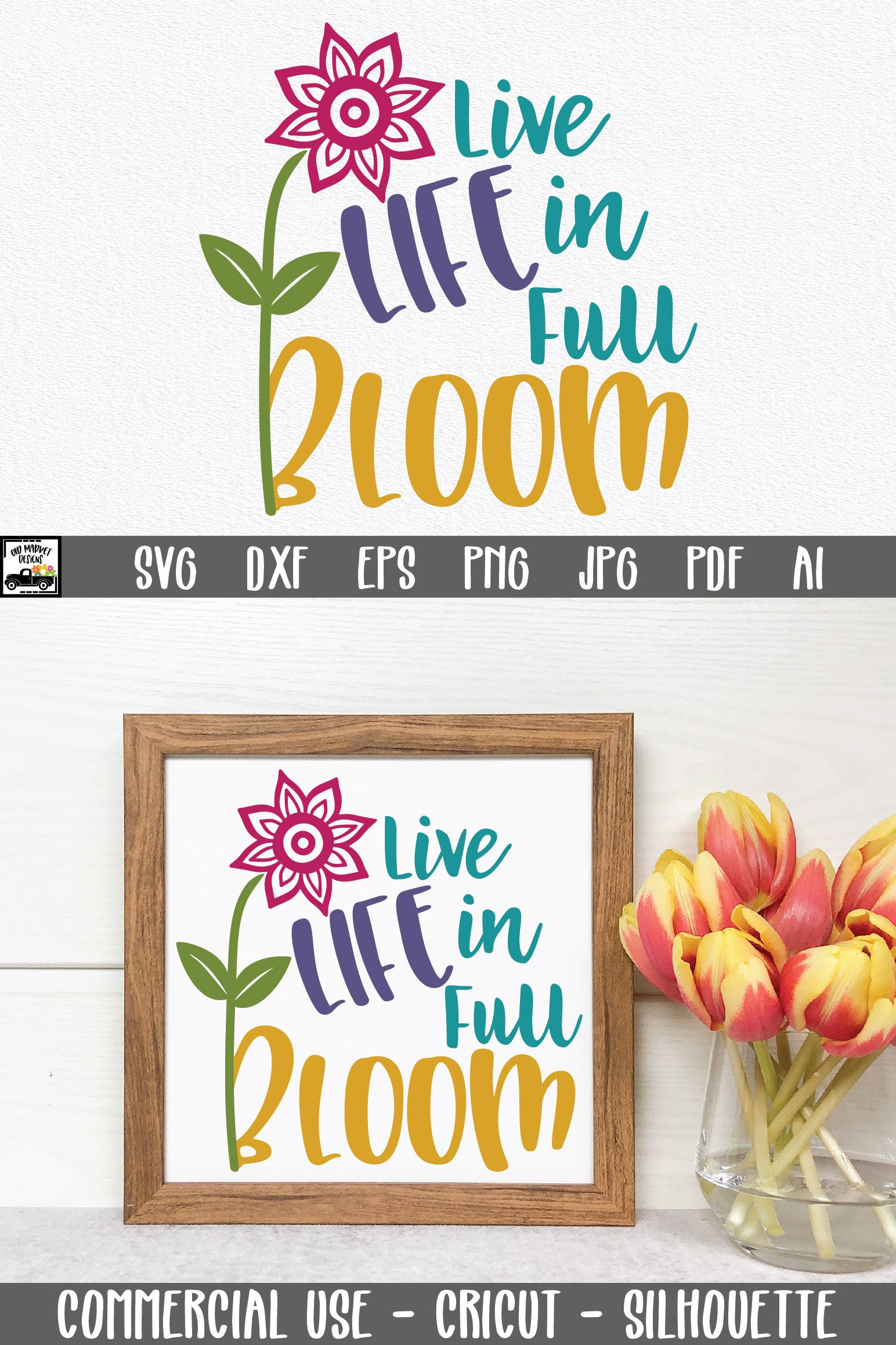 Live Life in Full Bloom SVG Cut File - Spring SVG File