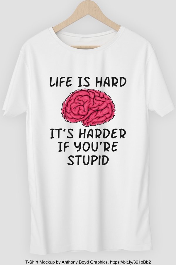 Life is Hard... | Funny T-Shirt Design SVG PNG EPS AI CDR