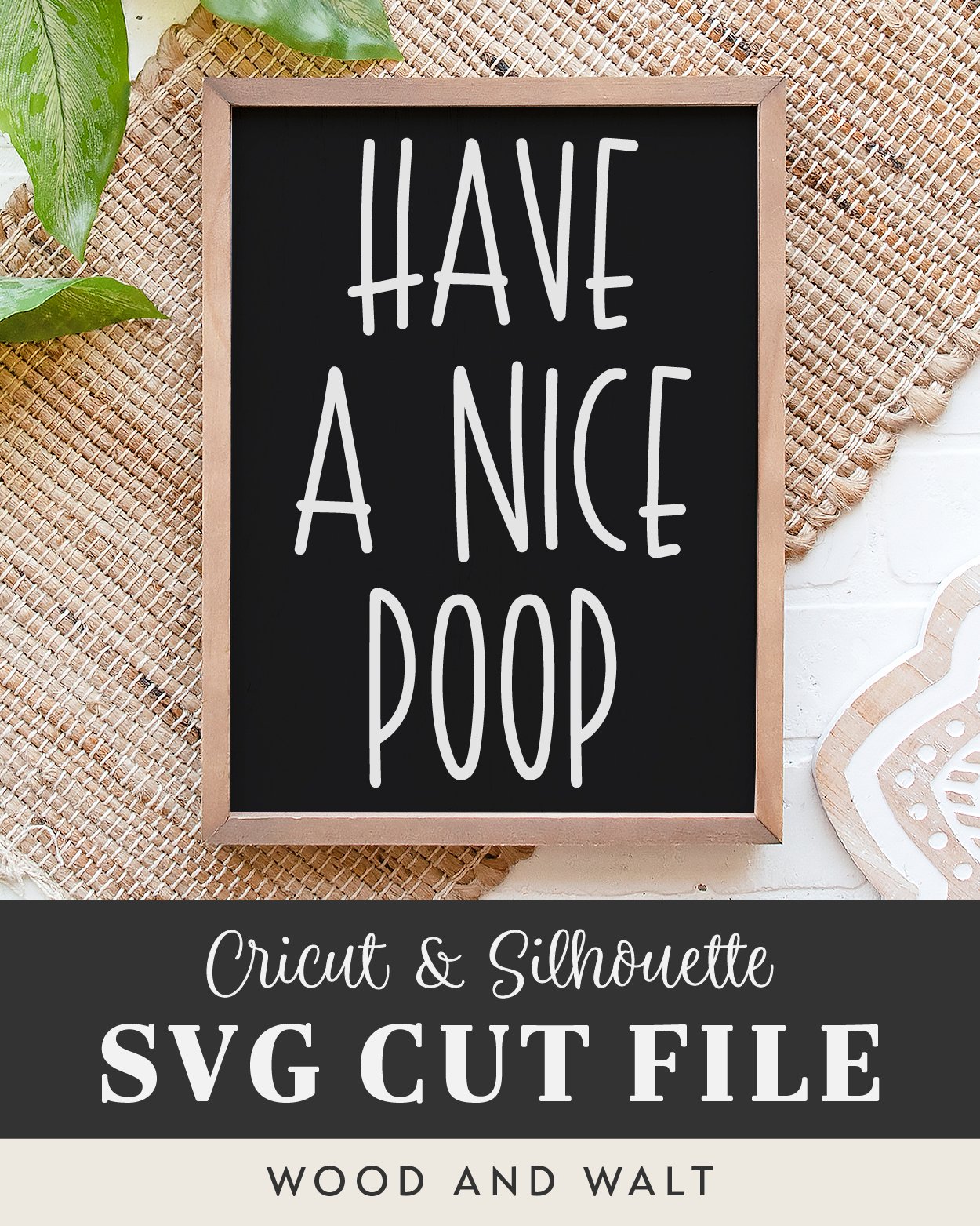 Have A Nice Poop Sign for Cricut & Silhouette