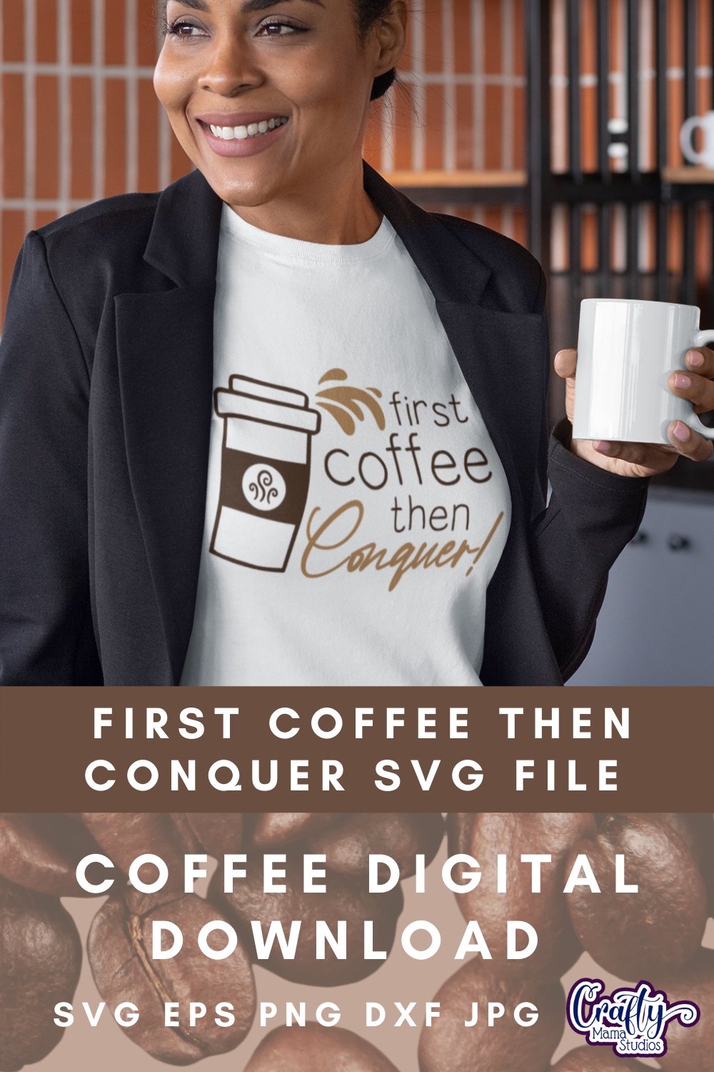 Coffee Quote Svg | First Coffee Then Conquer Mug Design
