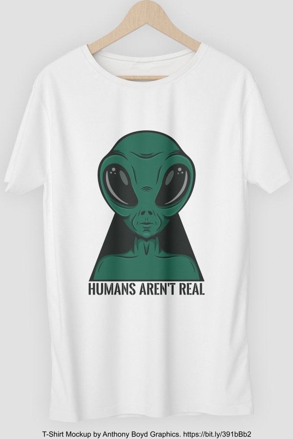 Humans Aren't Real T-Shirt Design | SVG PNG EPS AI CDR