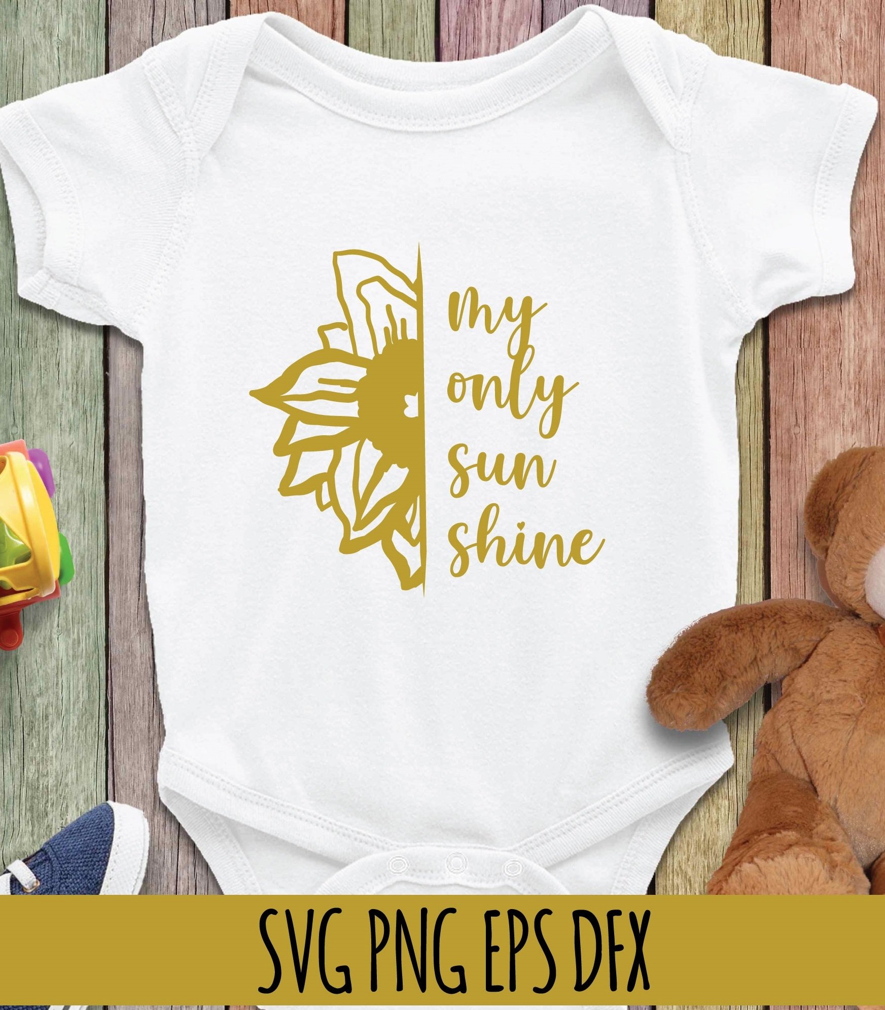 Baby SVG |Sunflower SVG |My only sunshine