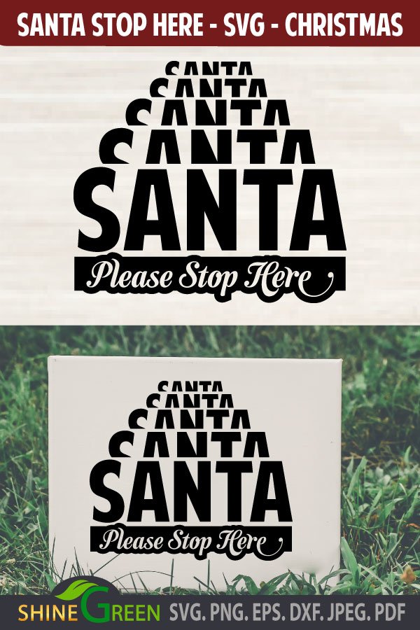 Christmas SVG - Santa Stop Here Sign DXF EPS PNG - Cut File