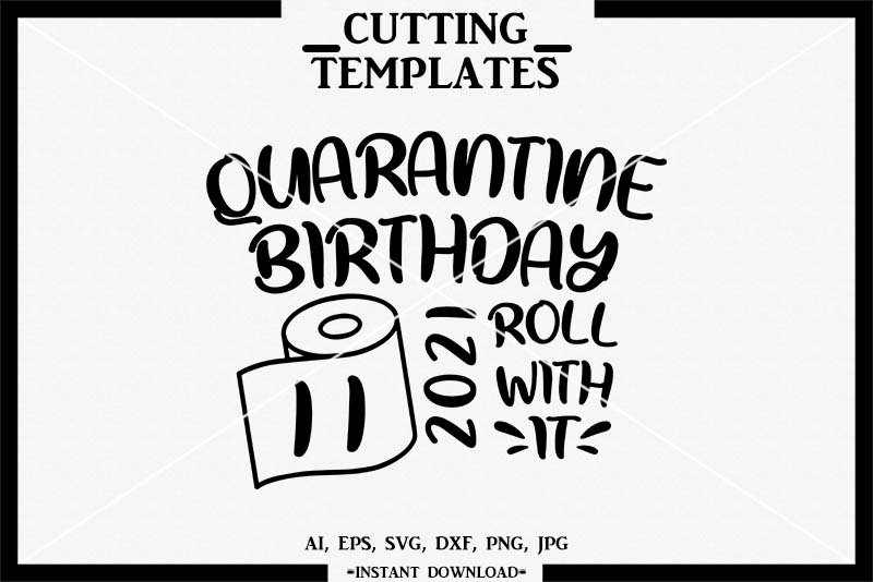 Birthday SVG, Quarantine Birthday, Silhouette, (1142652)