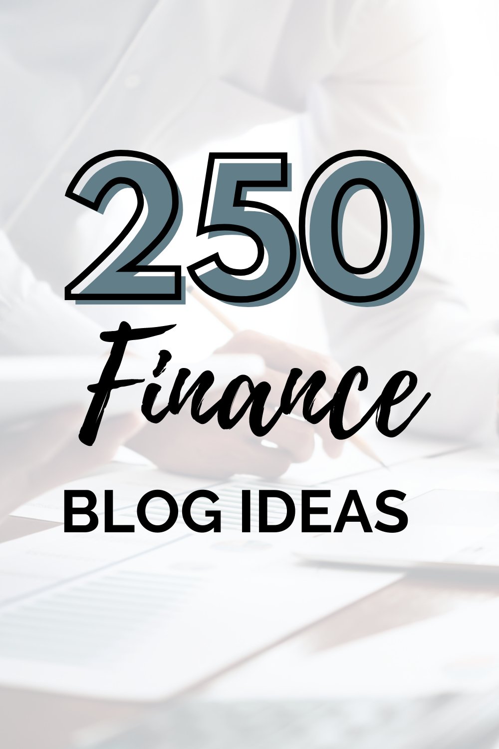 250 Finance Blog Ideas