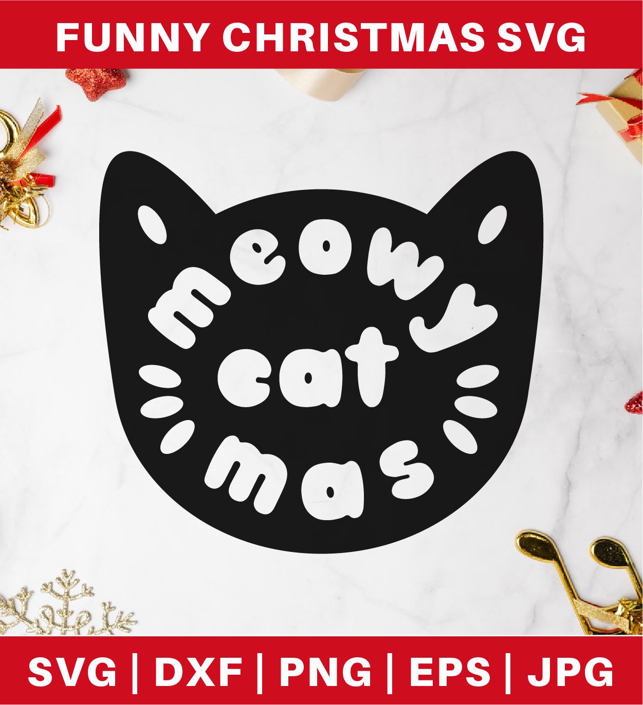 Meowy Catmas | Merry Christmas SVG - Funny Christmas SVG