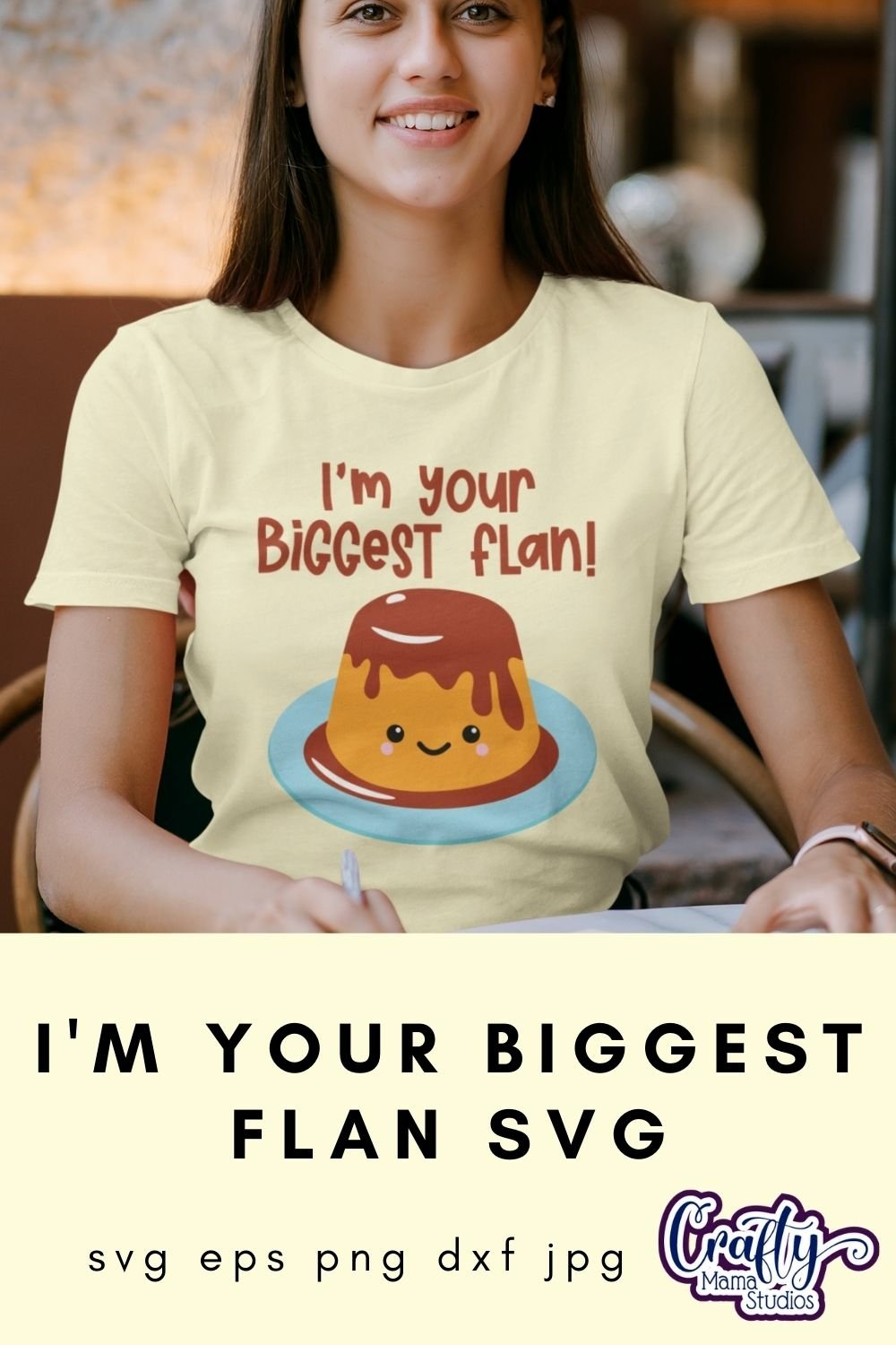 I'm Your Biggest Flan | Funny Food Pun Svg Design