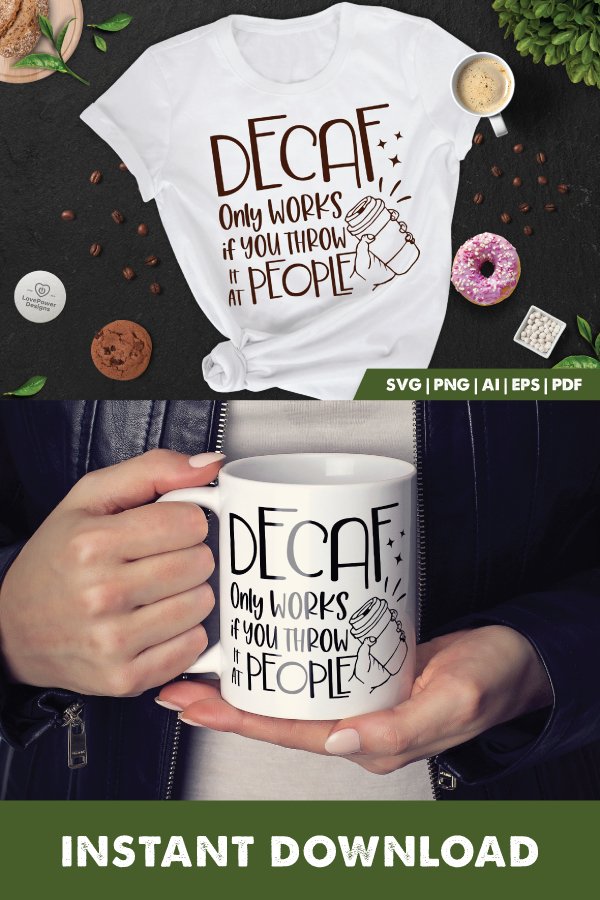 Coffee SVG | Decaf Only Works if You Throw it at People