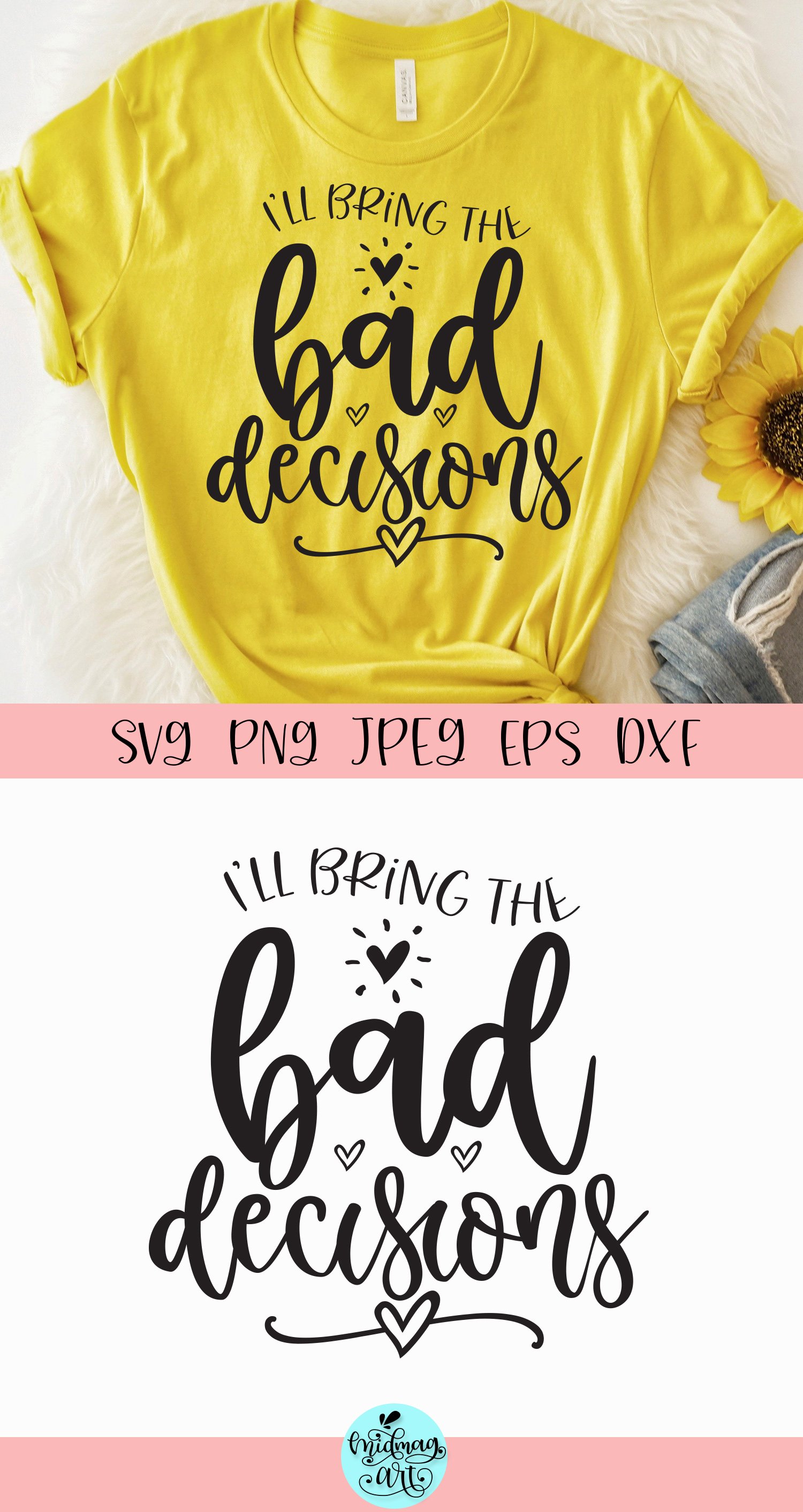 I'll bring the bad decisions svg, wedding party svg