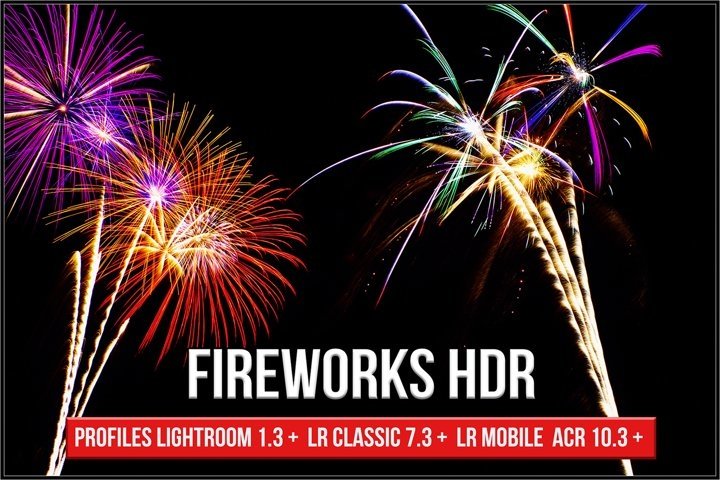 Fireworks HDR Profiles LR7.3 & ACR10.3