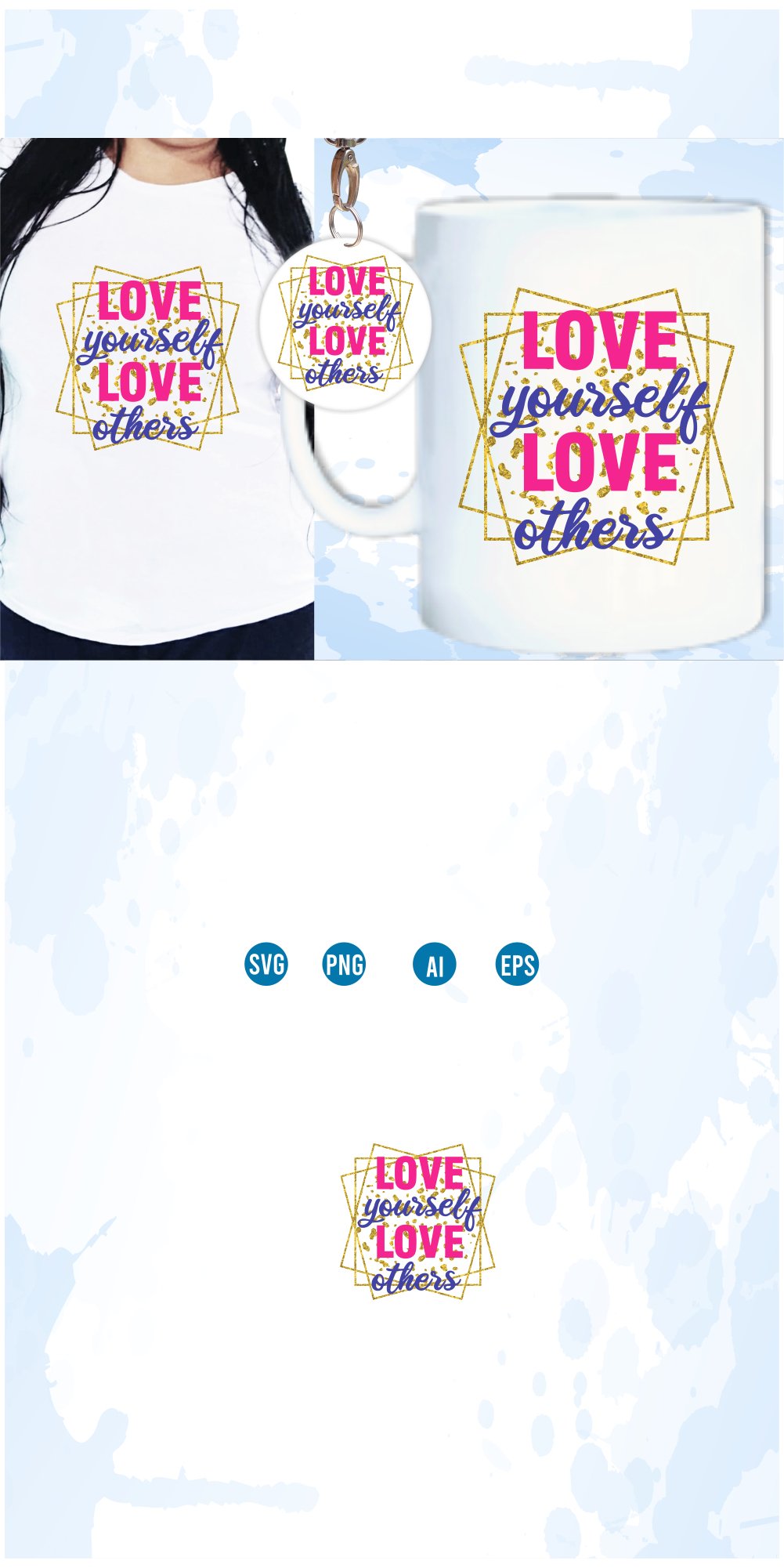 Love Yourself Love Others Svg, Keychain Svg, Mug Sublimation