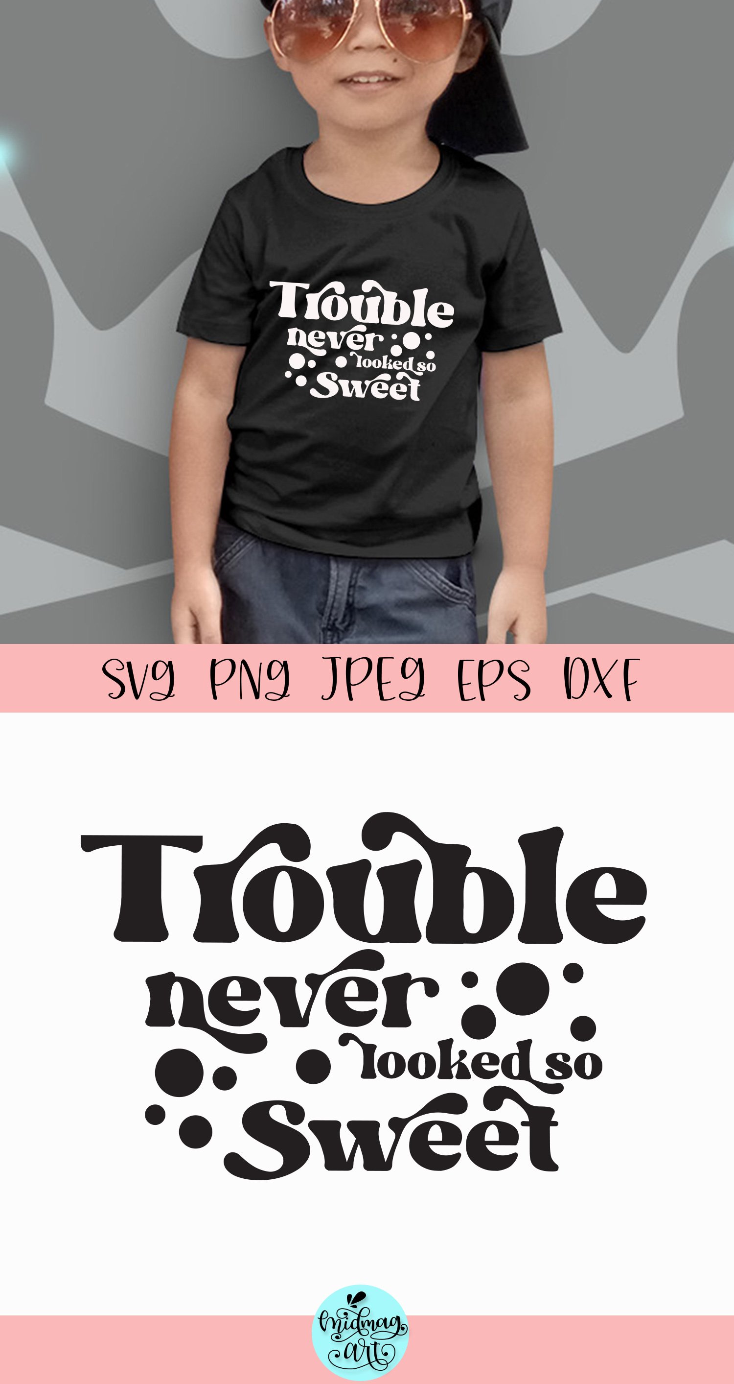 Trouble never looked so sweet svg, funny kids svg