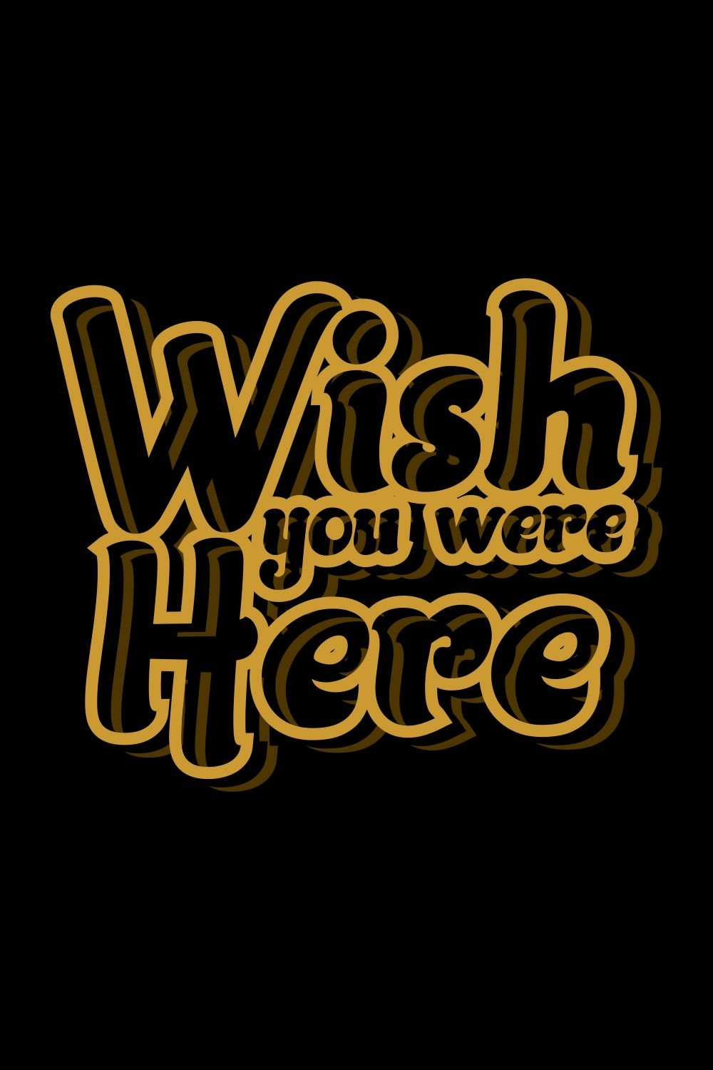 wish you were here