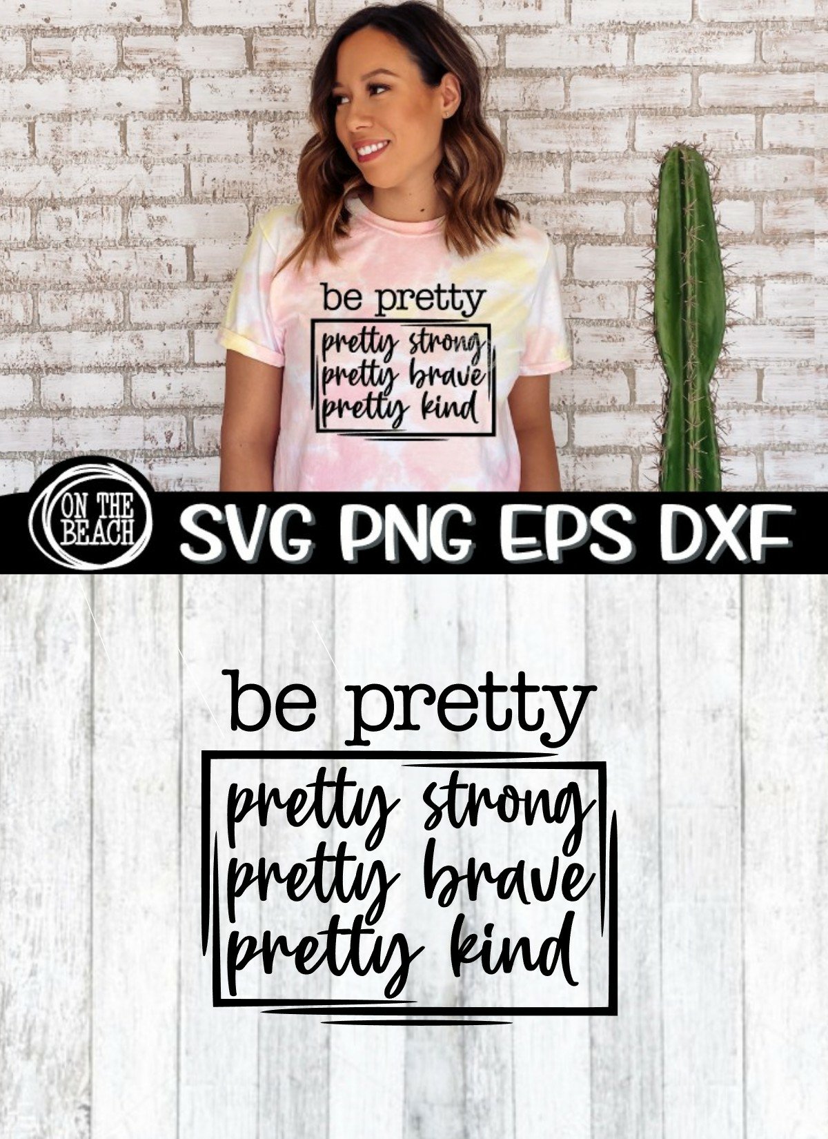BE PRETTY - Strong - Brave - Kind - SVG PNG EPS DXF
