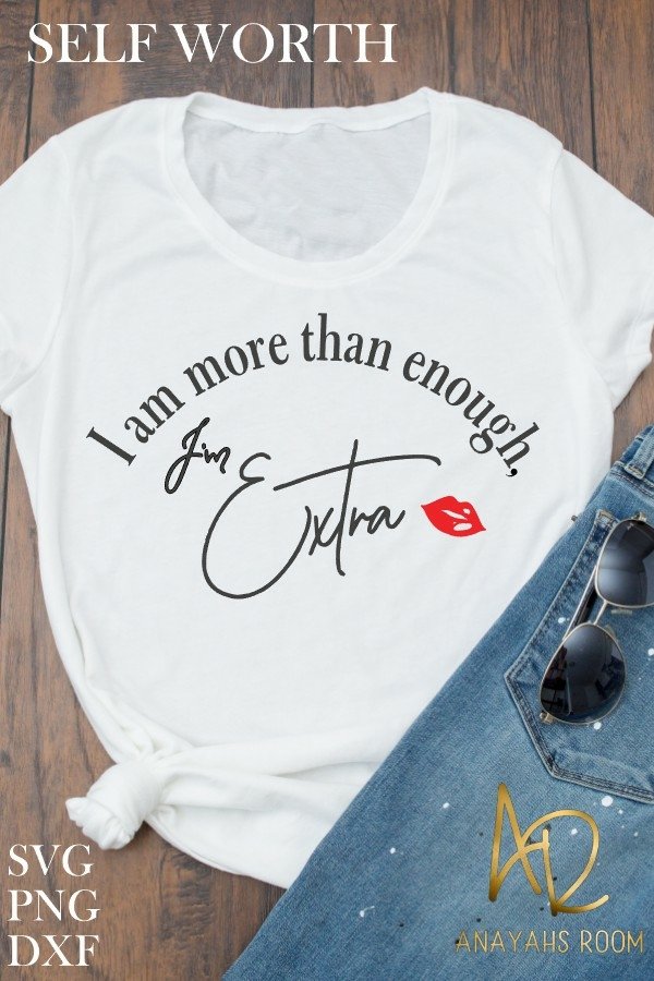 I Am More Than Enough, I'm Extra